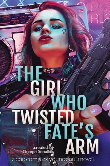 THE GIRL WHO Twisted Fate's Arm by George Saoulidis (English) Paperback ...