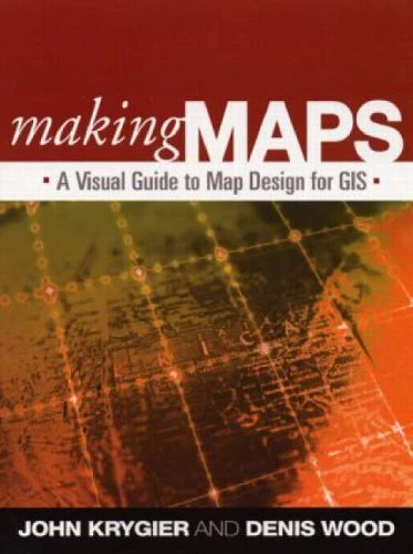 MAKING MAPS: A Visual Guide to Map Design for GIS-John Krygier, £13.20 - PicClick UK