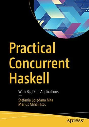 HASKELL CONCURRENT PRATIQUE : avec applications Big Data. Nita, Mihailescu