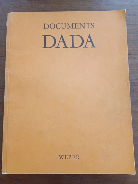 DOCUMENTS DADA ,WEBER,REUNIS Et Presentes Par Y.Poupard-lieussou Et M ...