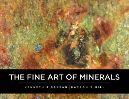 THE FINE ART Of Minerals by Sabean, Kenneth [Paperback] $44.99 ...