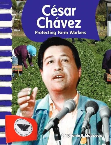 CESAR CHAVEZ: PROTECTING Farm Workers (Primary Source R - Perfect ...