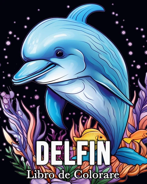 DELFIN LIBRO DE Colorear 50 Imágenes Bonitas para Aliviar el Estrés y Relajarse EUR 43,90 ...