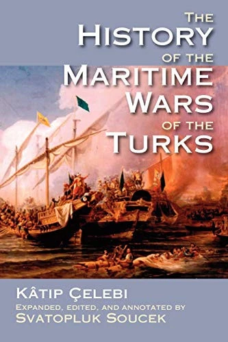 THE HISTORY OF THE MARITIME WARS OF THE TURKS (PRINCETON By Katip ...