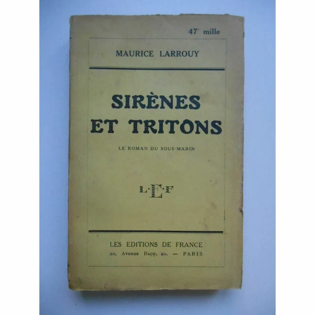 SIRENS AND TRITONS The Roman of the Submarine / EO 1927 / Maurice ...