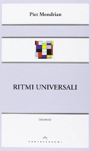 9788868261467 RITMI UNIVERSALI - Piet Mondrian,A. Terraboni EUR 9,00 ...
