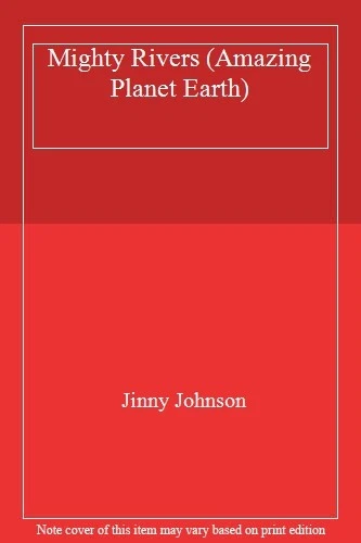 MIGHTY RIVERS (AMAZING Planet Earth) By Jinny Johnson EUR 10,39 ...