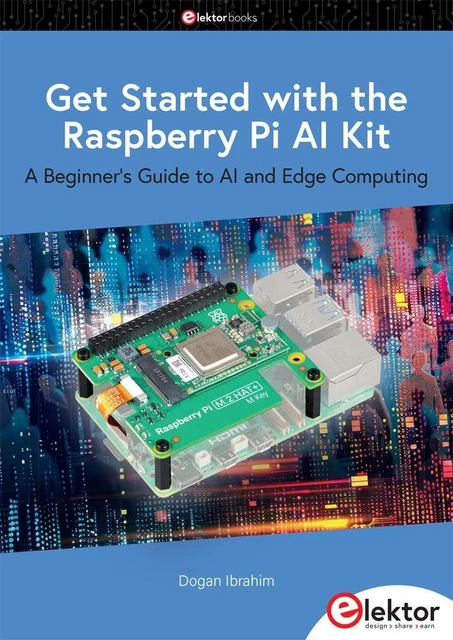 GET STARTED WITH the Raspberry Pi AI Kit, Dogan Ibrahim £27.30 - PicClick UK