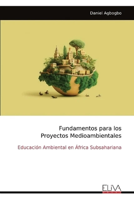 FUNDAMENTOS PARA LOS Proyectos Medioambientales: Educaci?n Ambiental en ?frica S £84.78 ...