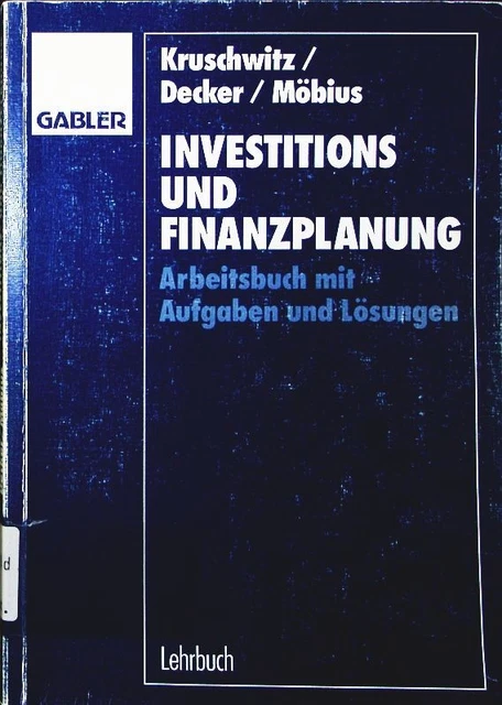 INVESTITIONS- UND FINANZPLANUNG. Arbeitsbuch mit Aufgaben und Lösungen ...