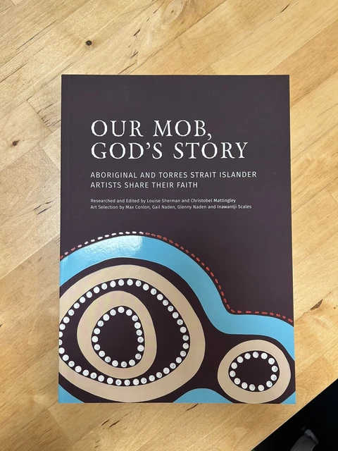 OUR MOB, GOD'S Story: Aboriginal and Torres Strait Islander Artists ...