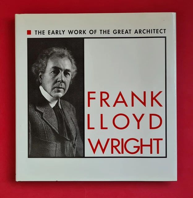 FRANK LLOYD WRIGHT, The Early Work of the Great Architect, Hardback £19 ...