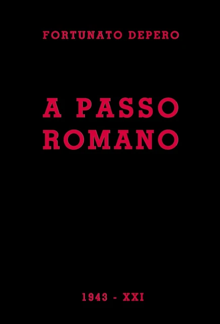 A PASSO ROMANO. Lirismo fascista e guerriero programmatico e ...