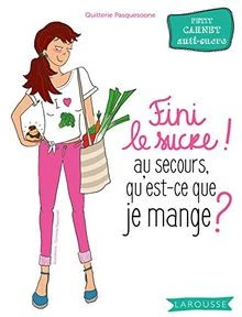 FINI LE SUCRE ! au secours quest-ce que je mange ? d... | Livre | état ...