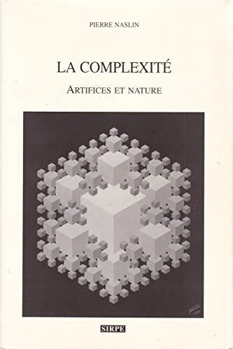 LA COMPLEXITE: ARTIFICES et nature de Pierre Naslin EUR 19,54 - PicClick FR