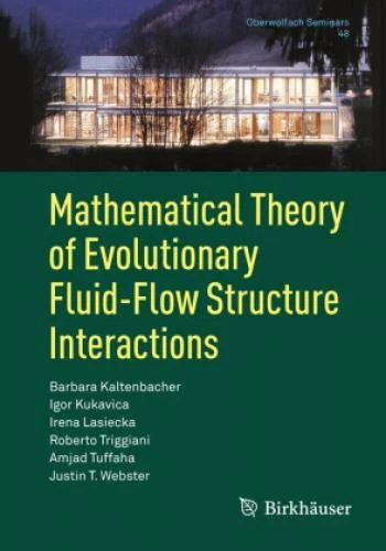 MATHEMATICAL THEORY OF Evolutionary Fluid-Flow Structure Interactions ...
