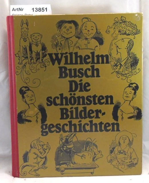 GRÜGER, PETER: WILHELM Busch. Die Schönsten Bildergeschichten EUR 5,50 ...
