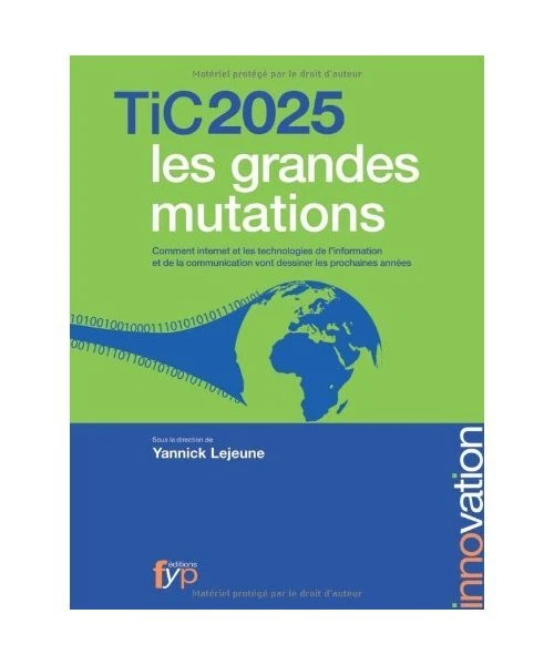 TIC 2025 LES grandes mutations - Comment internet et les Technologies ...