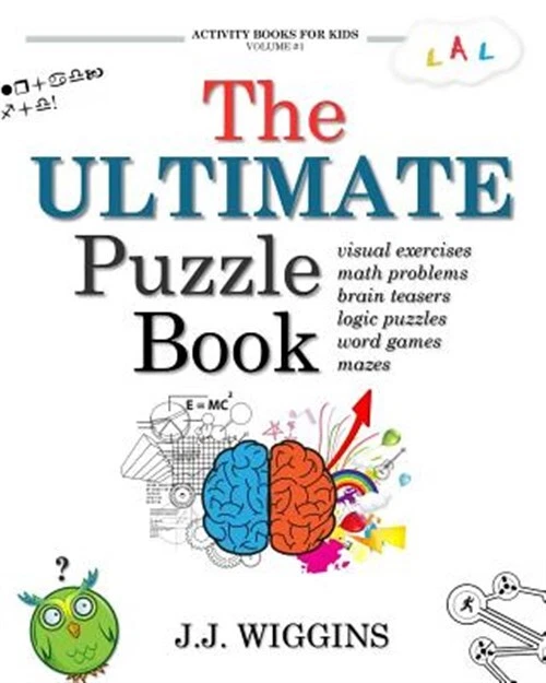 ULTIMATE PUZZL : Mazes, Brain Teasers, Logic Puzzles, Math Problems ...