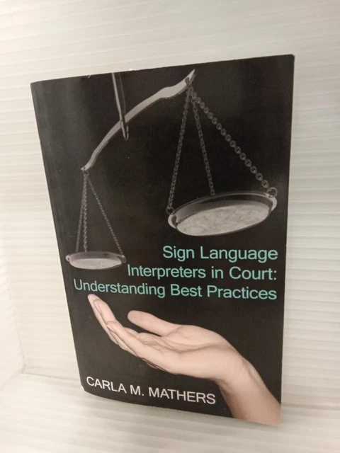 SIGN LANGUAGE INTERPRETERS in Court: Understanding Best Practices $28. ...