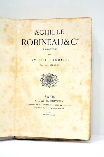 LIVRE ANCIEN RAMBAUD Achille Robineau Et Cie Banquiers 1877 EUR 30,00 ...