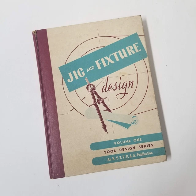 JIG AND FIXTURE Design Vol. 1 Tool Design Series 1947 Hardback EUR 17 ...