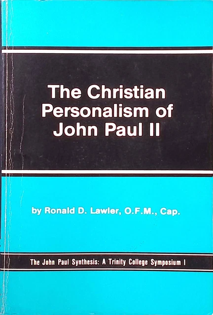CHRISTIAN PERSONALISM OF Pope John Paul II The John Paul Synthesis: A ...