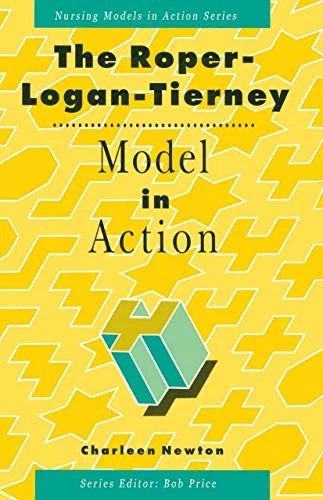 THE ROPER, LOGAN and Tierney Model in Action by Charleen Newton NEW ...