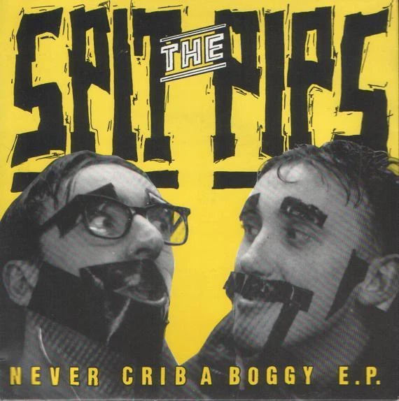 SPIT THE PIPS Never Crib A Boggy EP 7" vinyl UK Pipsqueak 1991 in pic ...