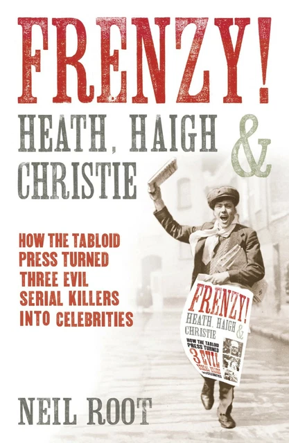 FRENZY HOW THE Tabloid Press Turned Three Evil Serial Killers into ...