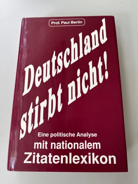 PAUL BERLIN DEUTSCHLAND stirbt nicht! Mit nationalem Zitatenlexikon ...