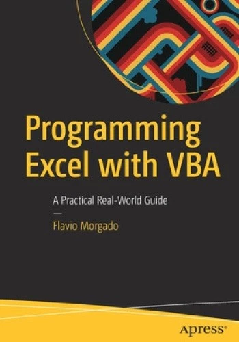 PROGRAMMING EXCEL WITH VBA: A Practical Real-World Guide by Morgado ...