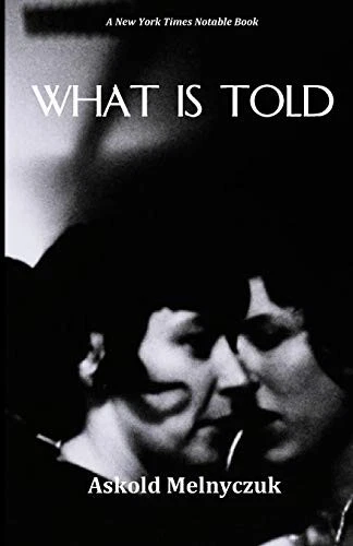 WHAT IS TOLD by Melnyczuk, Askold New 9780983677420 Fast Free Shipping