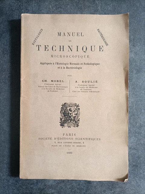 MANUEL DE TECHNIQUE Microscopique Histologie Bactériologie 1899 Morel ...