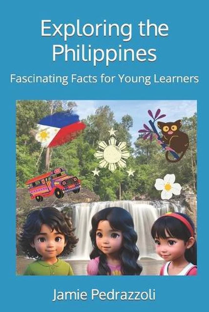 EXPLORING THE PHILIPPINES: Fascinating Facts for Young Learners by ... EXPLORING THE PHILIPPINES: Fascinating Facts for Young Learners by ...