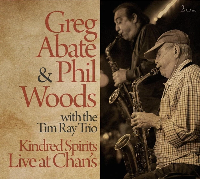 GREG ABATE & Phil Woods with the Tim Ray Tri Kindred Spirits: Live at ...