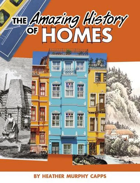 THE AMAZING HISTORY of Homes by Heather Murphy Capps (English ...
