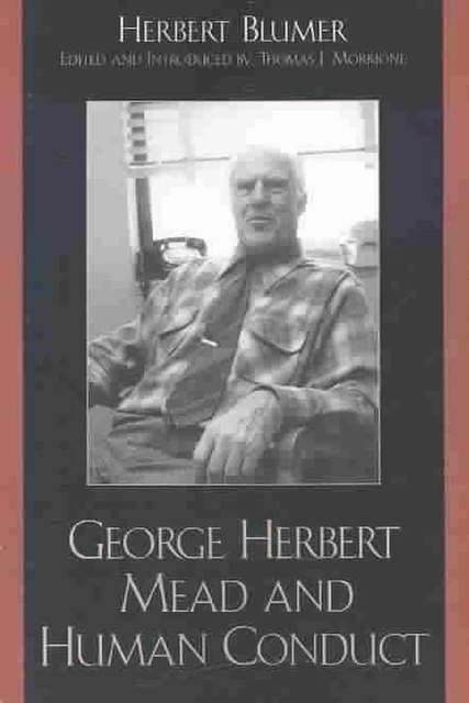 GEORGE HERBERT MEAD and Human Conduct by Herbert Blumer (English ...