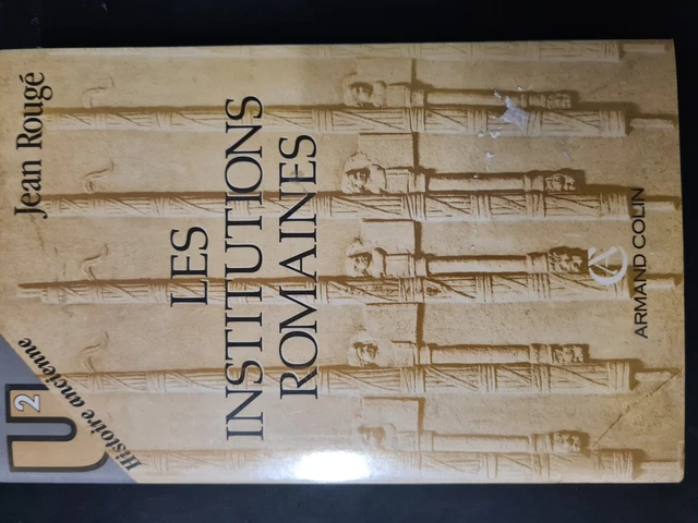 LES INSTITUTIONS ROMAINES De la Rome royale à la Rome chrétienne - Jean ...