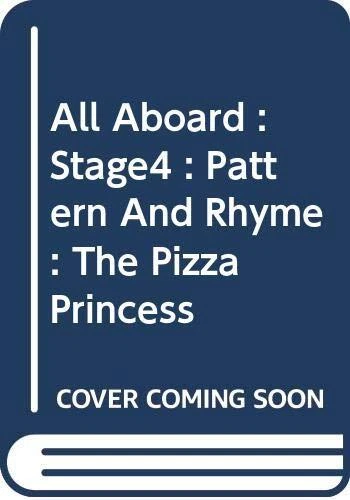 ALL ABOARD : Stage4 : Pattern And Rhyme : The Pizza Princess Paperback ...