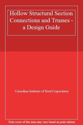HOLLOW STRUCTURAL SECTION Connections and Trusses - a Design Gui EUR 90 ...