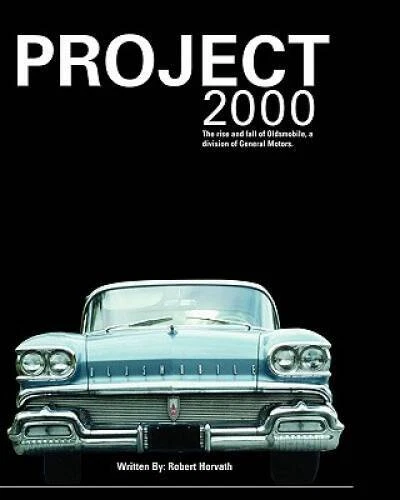 PROJECT 2000: THE Rise and Fall of Oldsmobile Division of General ...