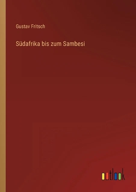 SDAFRIKA BIS ZUM Sambesi by Gustav Fritsch Paperback Book EUR 82,51 ...