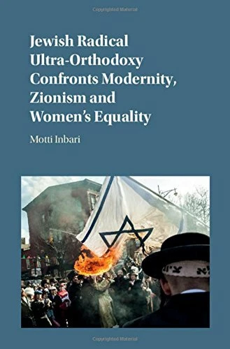 JEWISH RADICAL ULTRA-ORTHODOXY Confronts Modernity, Zionism and £38.33 ...