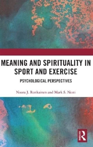 NOORA RONKAINEN MARK Nest Meaning and Spirituality in Sport and Exercis ...