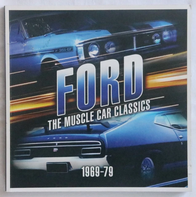FORD: THE MUSCLE Car Classics 1969-79 falcon gt-ho xy xa-gt rpo 83 xb ...