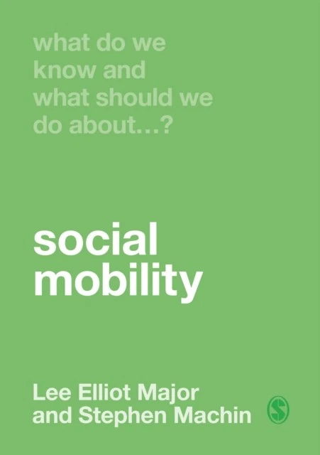 WHAT DO WE Know and What Should We Do About Social Mobility? by Lee Elliot Major £14.54 ...