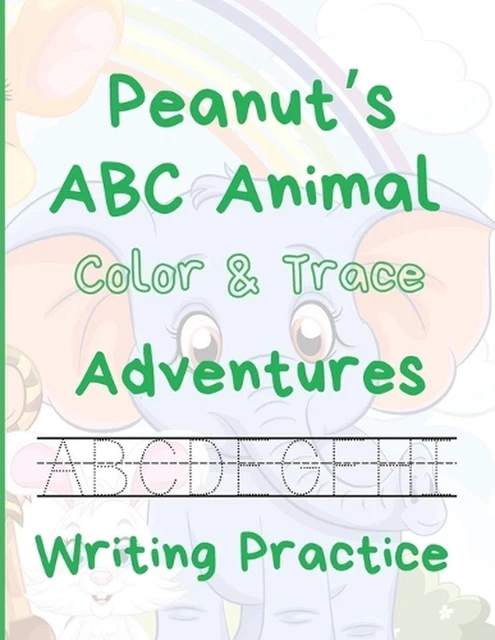 PEANUT'S ABC ANIMAL Color & Trace Adventures by Peanut's Mommy ...