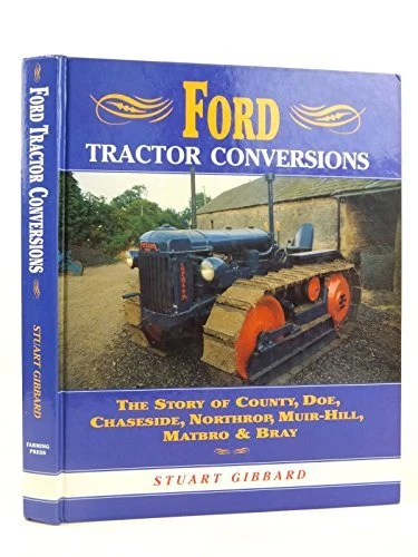 FORD TRACTOR CONVERSIONS: The Story..., Gibbard, Stuart £100.99 ...
