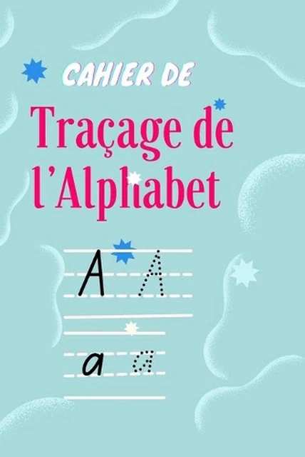 CAHIER DE TRAAGE de l'Alphabet: Tra?age de l'Alphabet MAJUSCULE ...